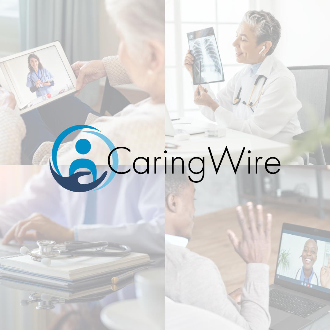 CaringWire Helps Improve Healthcare Outcomes and Patient Experience ...